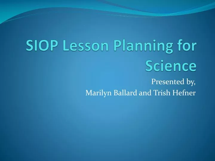 PPT - SIOP Lesson Planning for Science PowerPoint Presentation, free ...