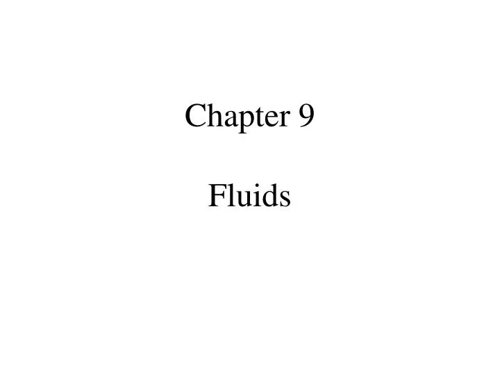 PPT - Chapter 9 Fluids PowerPoint Presentation, free download - ID:314184