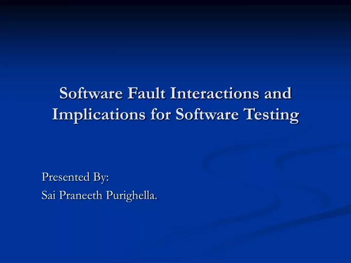 PPT - Software Fault Interactions and Implications for Software Testing ...