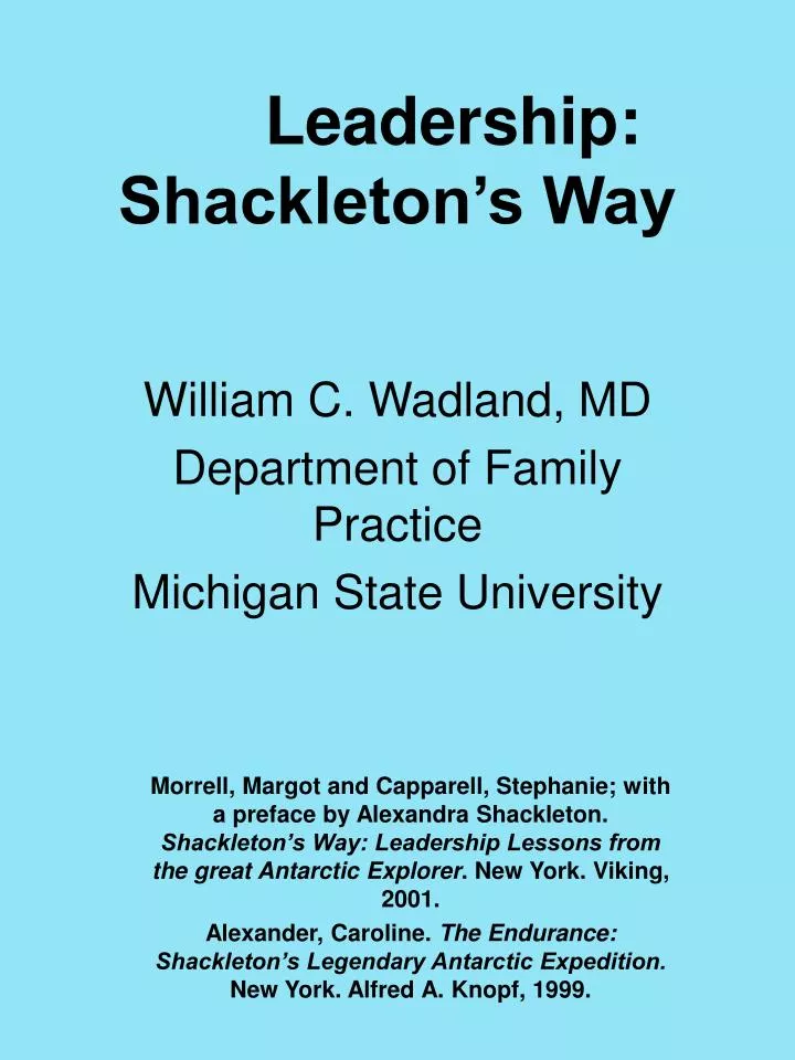 PPT - Leadership: Shackleton’s Way PowerPoint Presentation, free ...