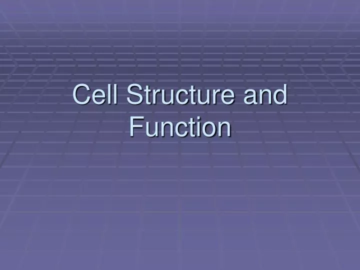 PPT - Cell Structure and Function PowerPoint Presentation, free ...