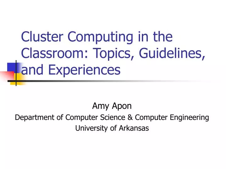 PPT - Cluster Computing in the Classroom: Topics, Guidelines, and ...