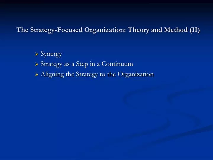 PPT - The Strategy- Focused Organization: Theory and Method (II ...
