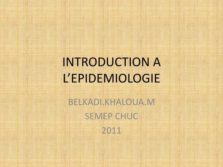 PPT - INTRODUCTION A L’EPIDEMIOLOGIE PowerPoint Presentation, free ...