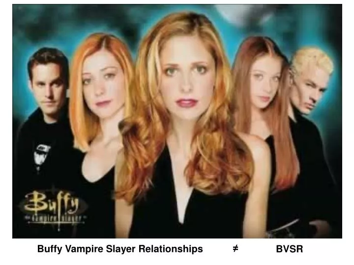 PPT - Buffy Vampire Slayer Relationships PowerPoint Presentation, free download - ID:316306