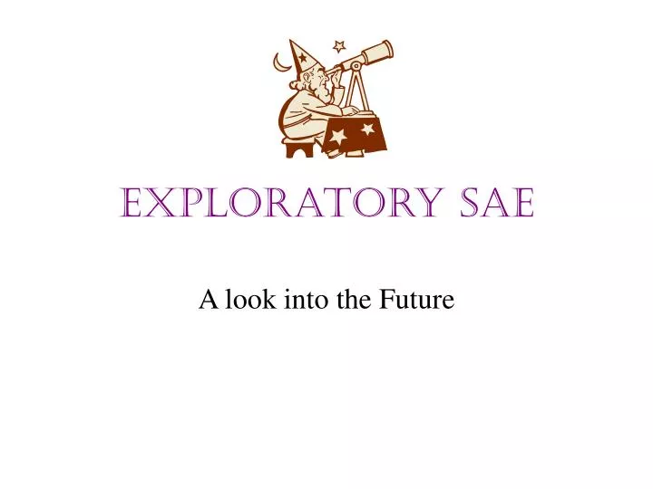 PPT - Exploratory SAE PowerPoint Presentation, free download - ID:316749