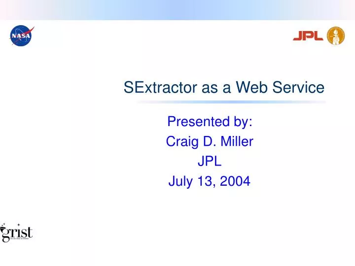PPT - SExtractor as a Web Service PowerPoint Presentation, free ...