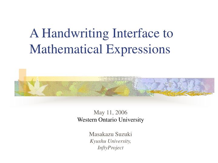 PPT - A Handwriting Interface to Mathematical Expressions PowerPoint ...