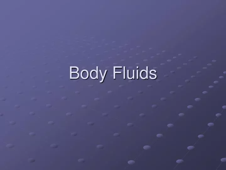 PPT - Body Fluids PowerPoint Presentation, free download - ID:318366