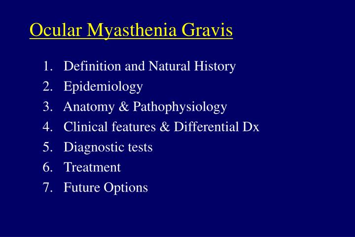 PPT - Ocular Myasthenia Gravis: Past, Present, and Future PowerPoint ...