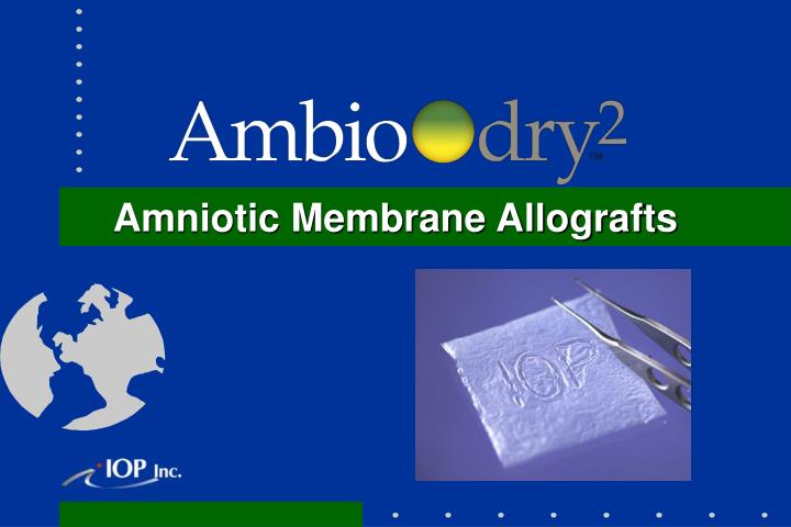 PPT - Processed Amniotic Membrane Allografts PowerPoint Presentation ...