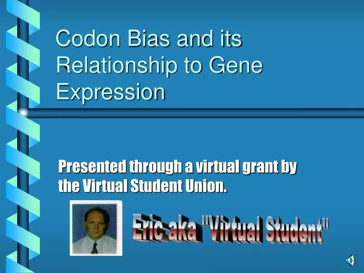PPT - Codon Bias and its Relationship to Gene Expression PowerPoint ...