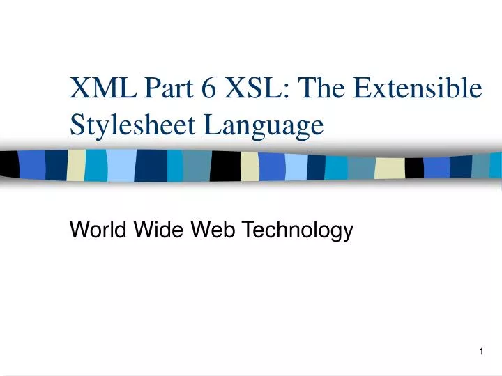 Ppt Xml Part 6 Xsl The Extensible Stylesheet Language Powerpoint