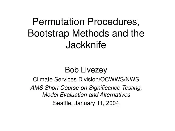 Ppt Permutation Procedures Bootstrap Methods And The Jackknife