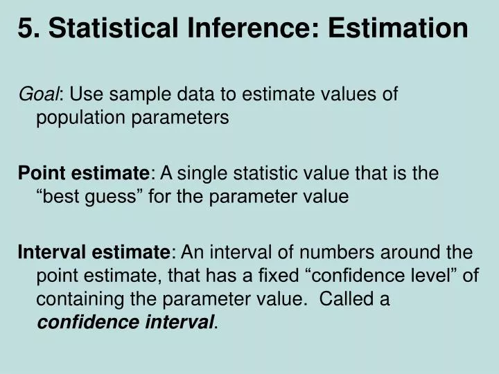 PPT - 5. Statistical Inference: Estimation PowerPoint Presentation ... PPT - 5. Statistical Inference: Estimation PowerPoint Presentation ...
