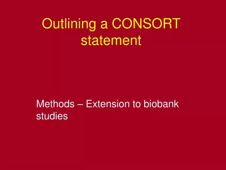 PPT - Outlining a CONSORT statement PowerPoint Presentation, free ...