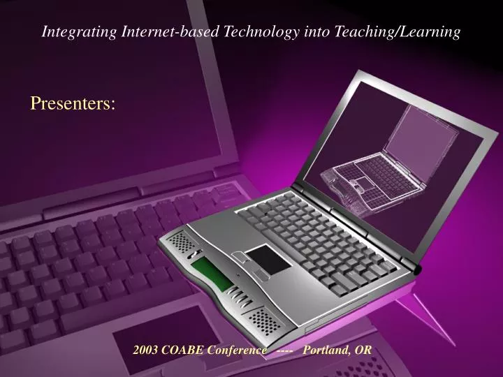 PPT - Integrating Internet-based Technology into Teaching/Learning ... PPT - Integrating Internet-based Technology into Teaching/Learning ...