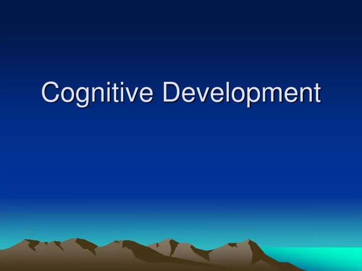 PPT - Cognitive Development PowerPoint Presentation, free download - ID ...