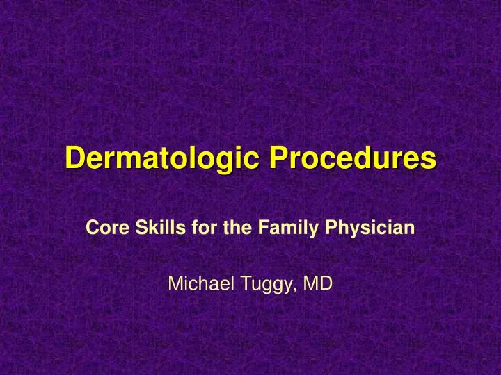 PPT - Dermatologic Procedures PowerPoint Presentation, free download ...