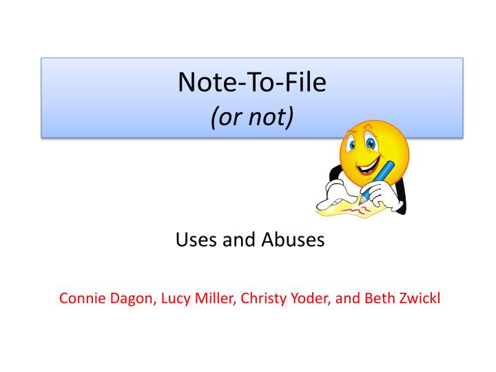 PPT - Note-To-File (or not) PowerPoint Presentation, free download - ID ...