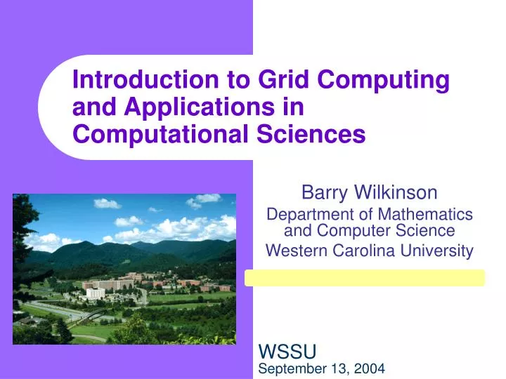 PPT - Introduction to Grid Computing and Applications in Computational ...