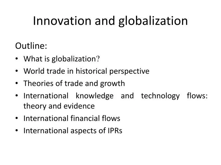 PPT - Innovation and globalization PowerPoint Presentation, free ...