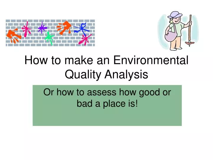 PPT - How to make an Environmental Quality Analysis PowerPoint ...