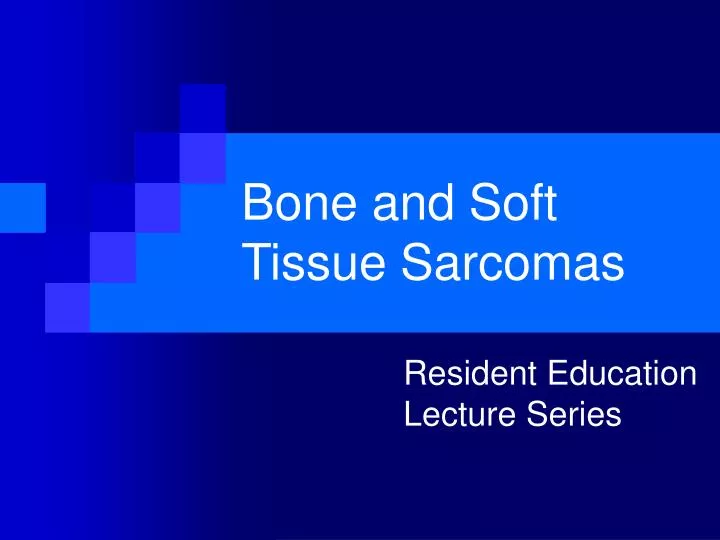Ppt Bone And Soft Tissue Sarcomas Powerpoint Presentation Free