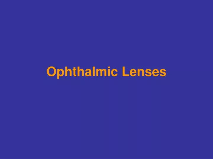 PPT - Ophthalmic Lenses PowerPoint Presentation, free download - ID:325267