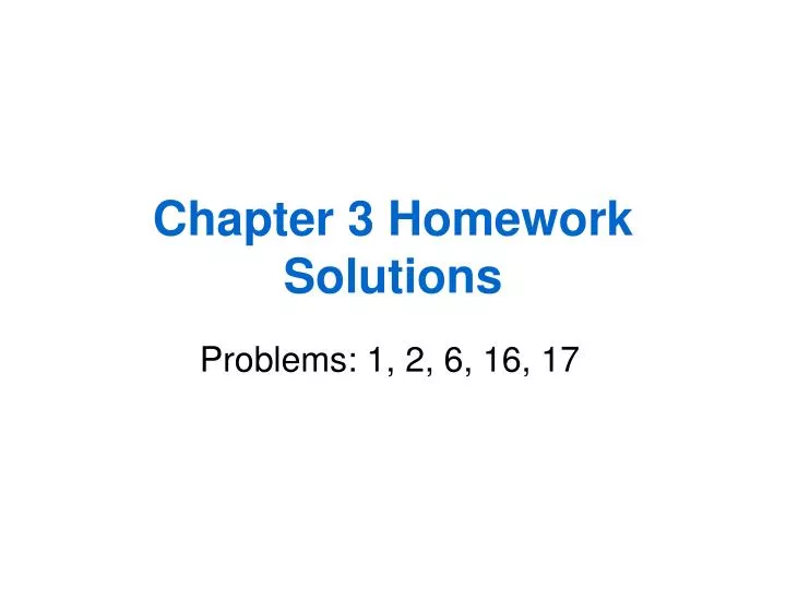 PPT - Chapter 3 Homework Solutions PowerPoint Presentation, free ... PPT - Chapter 3 Homework Solutions PowerPoint Presentation, free ...