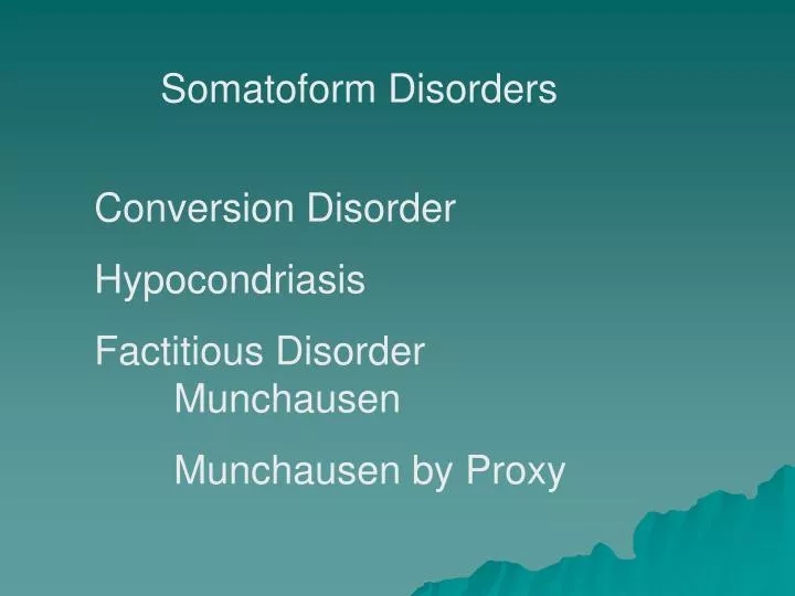 PPT - Somatoform Disorders PowerPoint Presentation, free download - ID ...