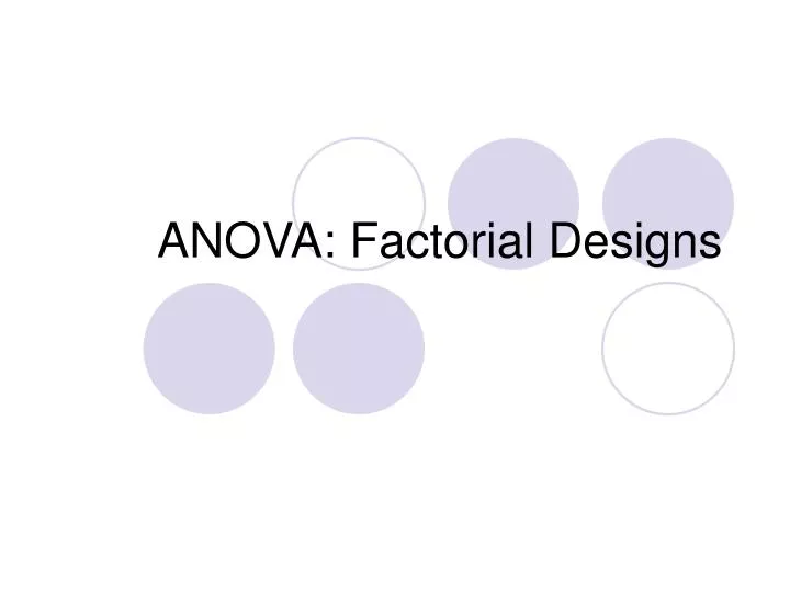 PPT - ANOVA: Factorial Designs PowerPoint Presentation, free download ...