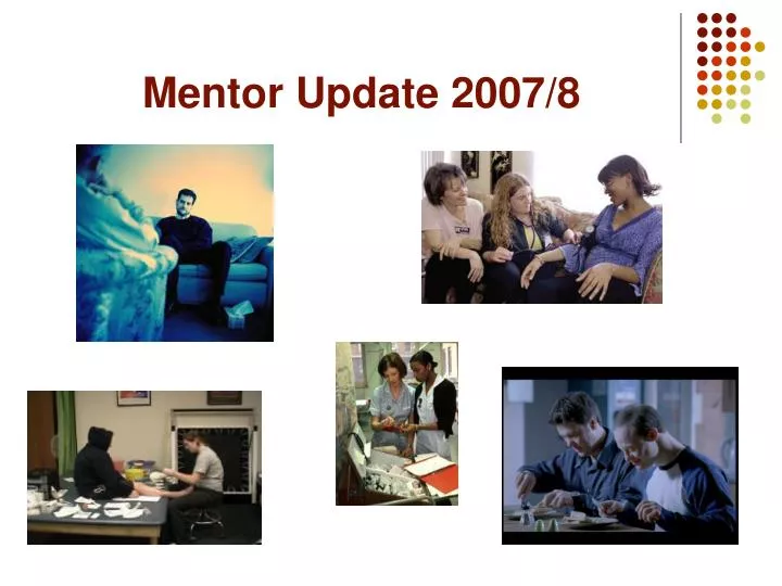 PPT - Mentor Update 2007/8 PowerPoint Presentation, free download - ID ...