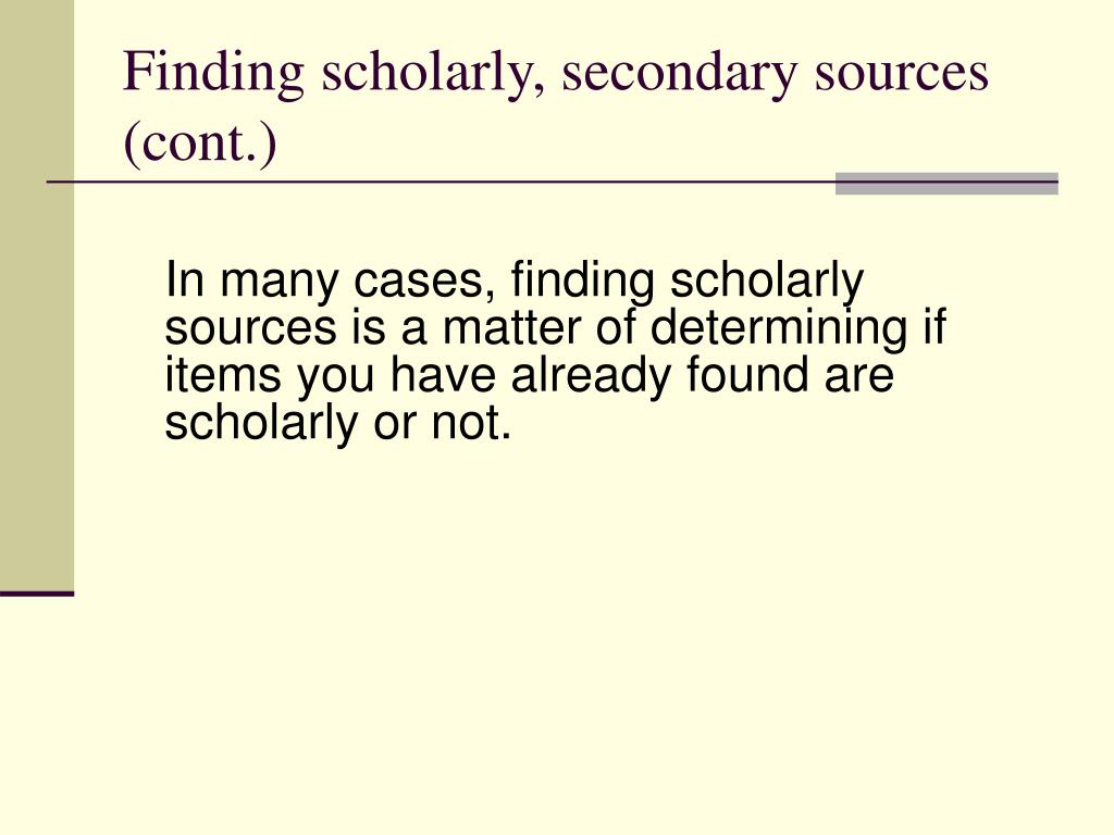PPT - Primary, Secondary, and Scholarly Sources PowerPoint Presentation ... PPT - Primary, Secondary, and Scholarly Sources PowerPoint Presentation ...