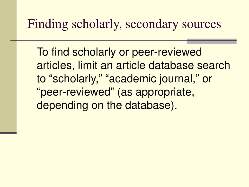 PPT - Primary, Secondary, and Scholarly Sources PowerPoint Presentation ... PPT - Primary, Secondary, and Scholarly Sources PowerPoint Presentation ...