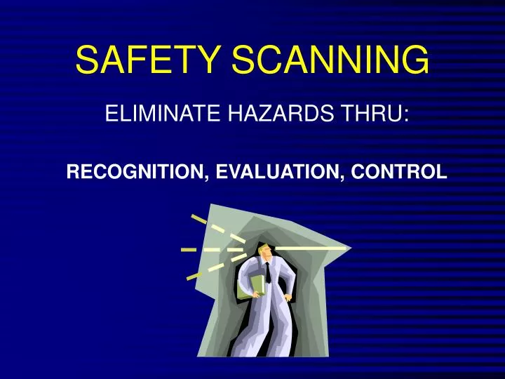 PPT - SAFETY SCANNING PowerPoint Presentation, free download - ID:327201