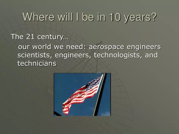 PPT - Where will I be in 10 years? PowerPoint Presentation, free ...