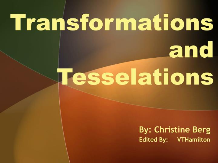 PPT - Transformations and Tesselations PowerPoint Presentation, free ...