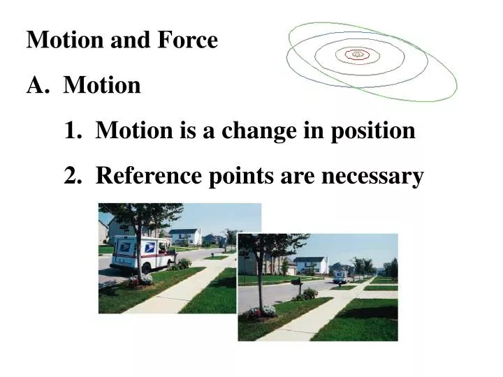 PPT - Motion and Force A. Motion 1. Motion is a change in position 2 ...