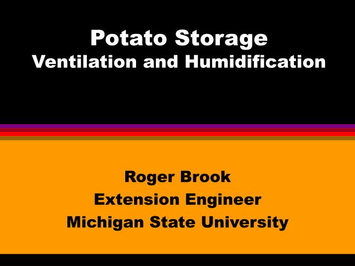PPT - Potato Storage Ventilation and Humidification PowerPoint ...