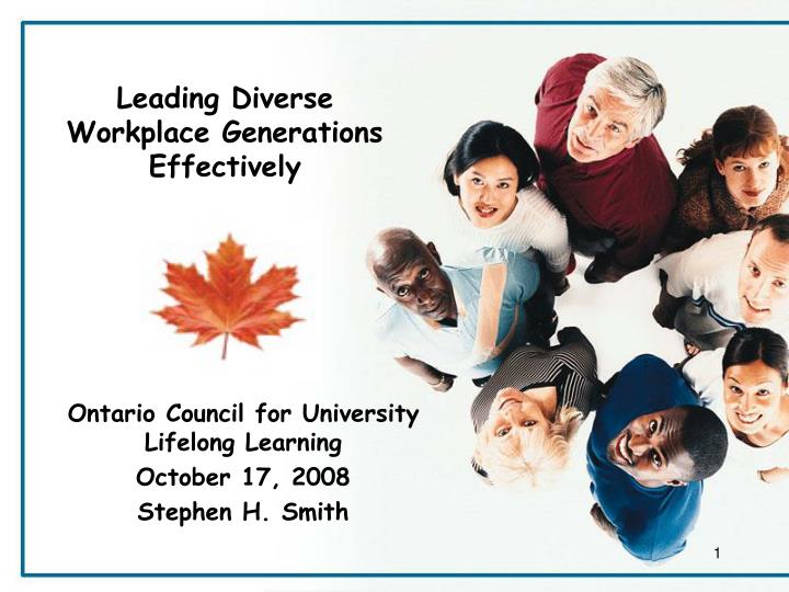 PPT - Leading Diverse Workplace Generations Effectively PowerPoint Presentation - ID:327790