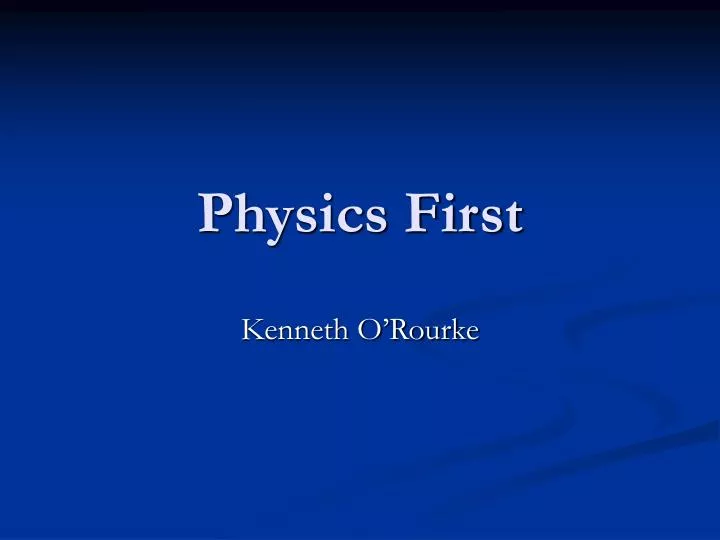 PPT - Physics First PowerPoint Presentation, free download - ID:327996
