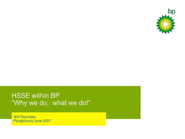 PPT - HSSE within BP “Why we do, what we do!” PowerPoint Presentation ...