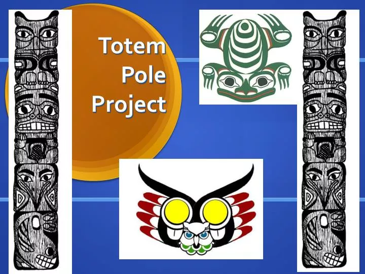 PPT - Totem Pole Project PowerPoint Presentation, free download - ID:328153