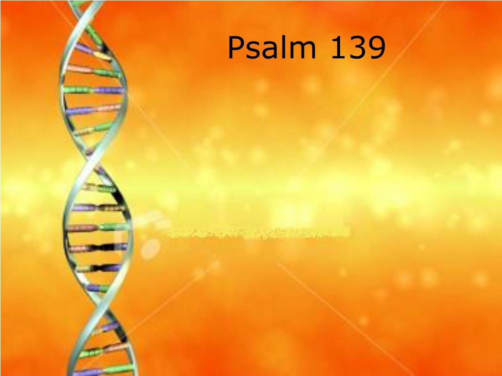 PPT - Psalm 139 PowerPoint Presentation, free download - ID:328560 PPT - Psalm 139 PowerPoint Presentation, free download - ID:328560