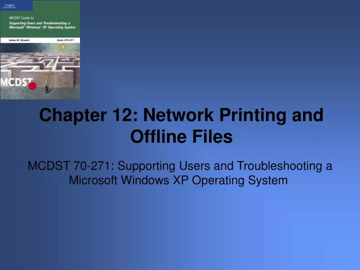 PPT - MCDST 70-271: Supporting Users and Troubleshooting a Microsoft Windows XP Operating System ...