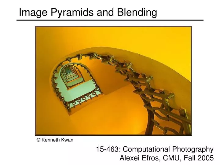 PPT - Image Pyramids and Blending PowerPoint Presentation, free ...