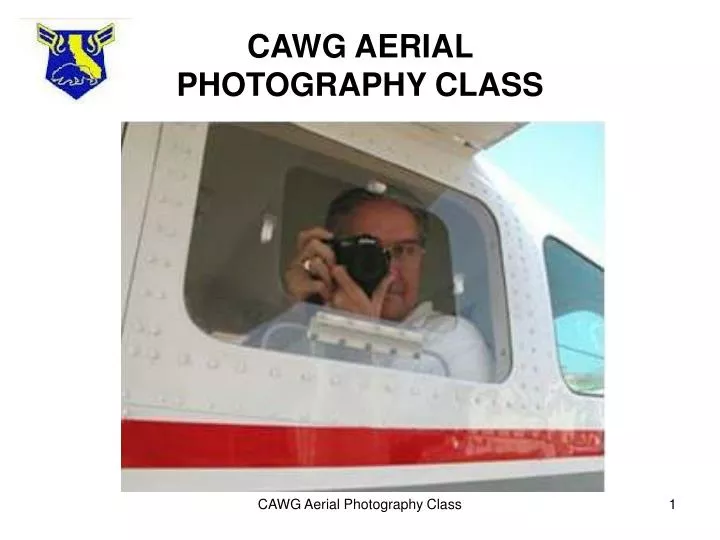 PPT - CAWG AERIAL PHOTOGRAPHY CLASS PowerPoint Presentation, free ...