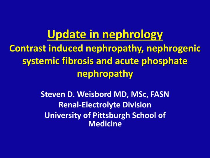 PPT - Update in nephrology Contrast induced nephropathy, nephrogenic ...