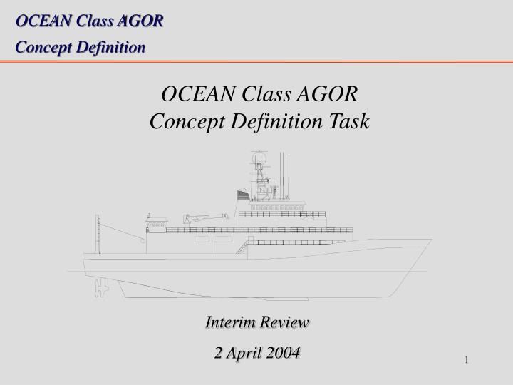 PPT - OCEAN Class AGOR Concept Definition Task PowerPoint Presentation ...